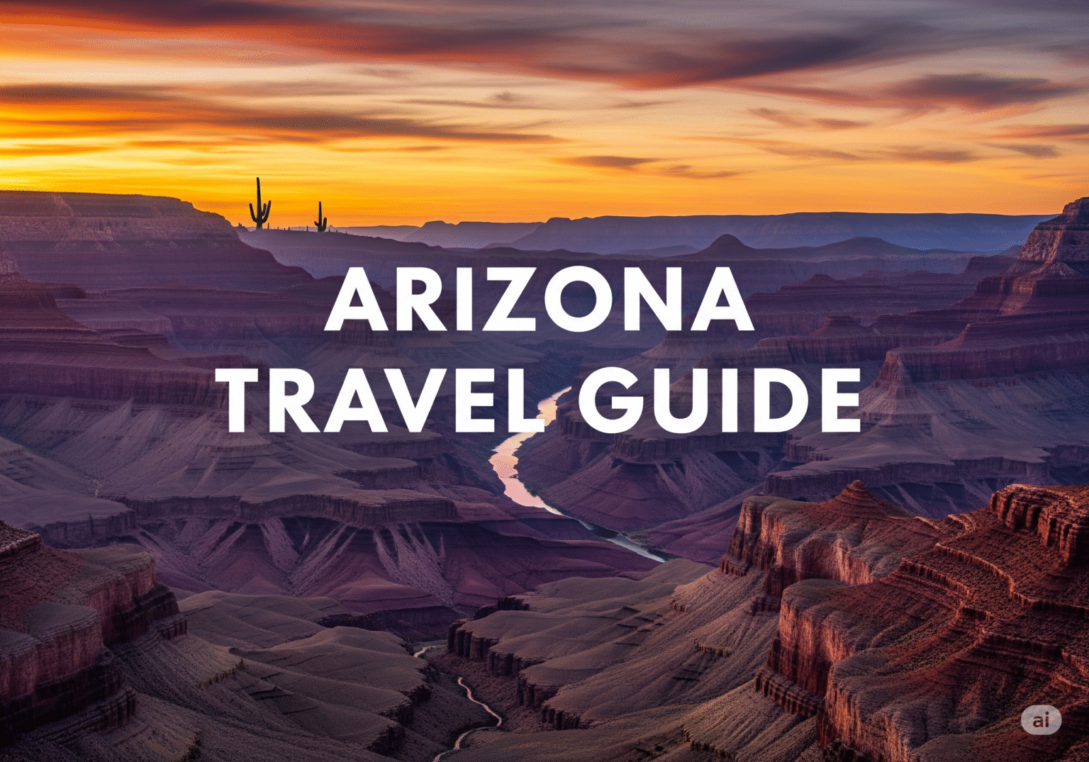 Arizona Travel Guide: Discover the Best of the Grand Canyon State ...
